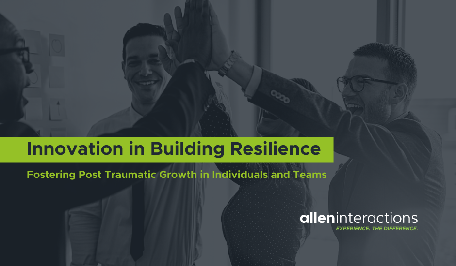 Allen Interactions | Webinar: Innovation in Building Resilience: Fostering Post Traumatic Growth ...